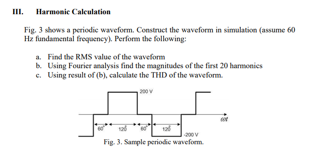 Solved III. Harmonic Calculation Hz fundamental frequency). | Chegg.com