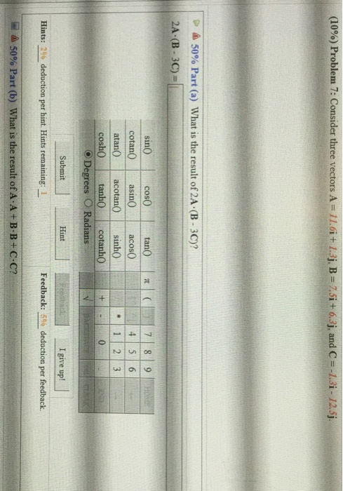 Solved (10%) Problem 7: Consider three vectors A = 11.6it | Chegg.com