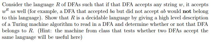 Solved Consider the language R of DFAs such that if that DFA | Chegg.com