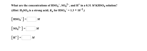 Solved ns of Hso, so. andH* in a o.3 1 M KHSO, solution? | Chegg.com