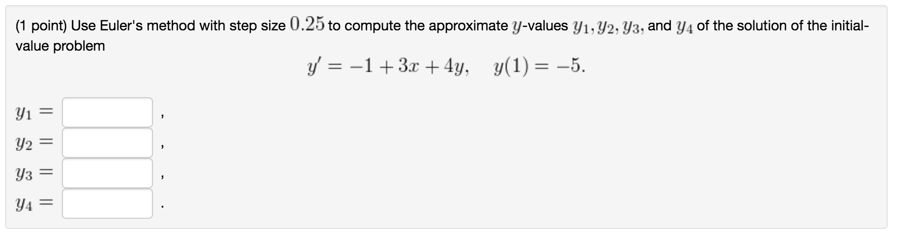 Solved Use Euler's method with step size 0.25 to compute the | Chegg.com