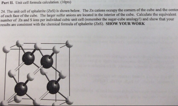 Solved The unit cell of sphalerite (ZnS) is shown below. The | Chegg.com