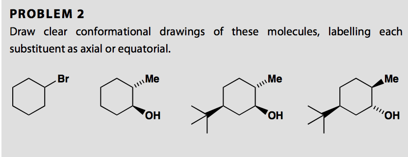 (Solved) - PROBLEM 2 Draw clear conformational drawings of these ...