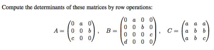 Solved Compute the determinants of these matrices by row | Chegg.com