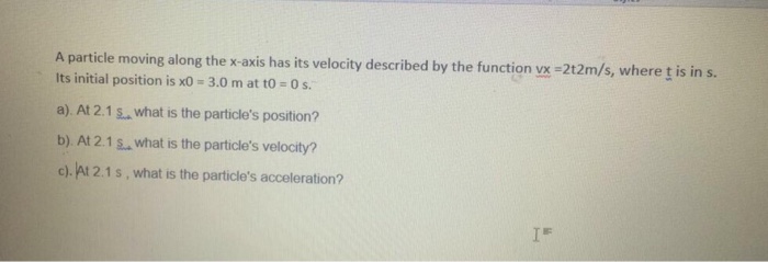 Solved A particle moving along the x-axis has its velocity | Chegg.com