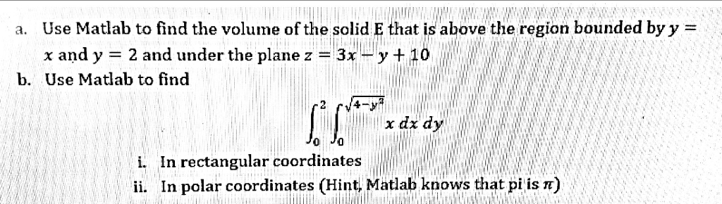Solved Use Matlab to find the volume of the solid E that is | Chegg.com