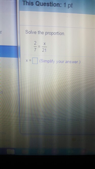Solved This Question: 1 pt Solve the proportion 7 21 x =[] | Chegg.com