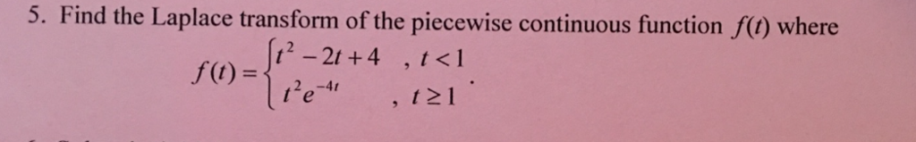 Solved Find the Laplace transform of the piecewise | Chegg.com