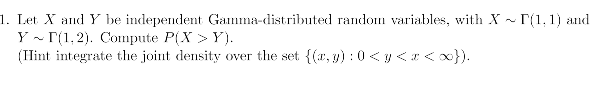 Solved Let X And Y Be Independent Gamma Distributed Random 