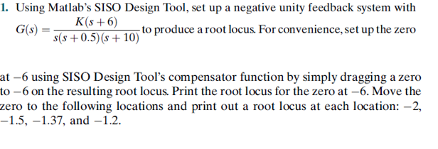 Solved Using Matlabs Siso Design Tool Set Up A Negative