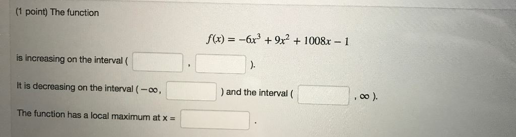 Solved The function f(x) = -6x^3 + 9x^2 + 1008x - 1 is | Chegg.com