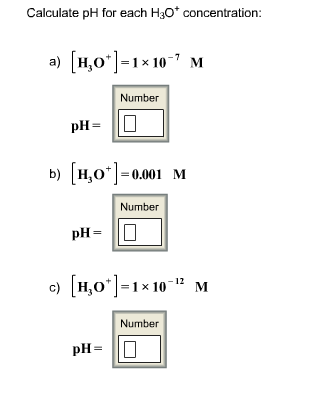 Solved Calculate pH for each H3O^+ concentration: | Chegg.com