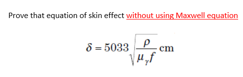 Solved Prove that equation of skin effect without using | Chegg.com