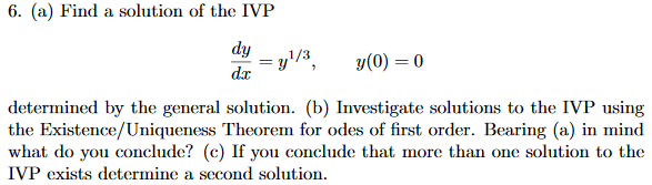Solved Find a solution of the IVP dy/dx = y^1/3, y(0) = 0 | Chegg.com