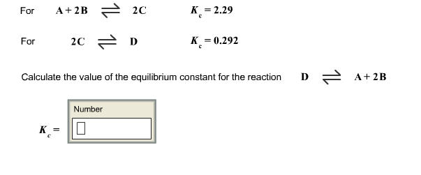 For A + 2B 2C K_c =2.29 For 2C D K_c =0.292 D | Chegg.com