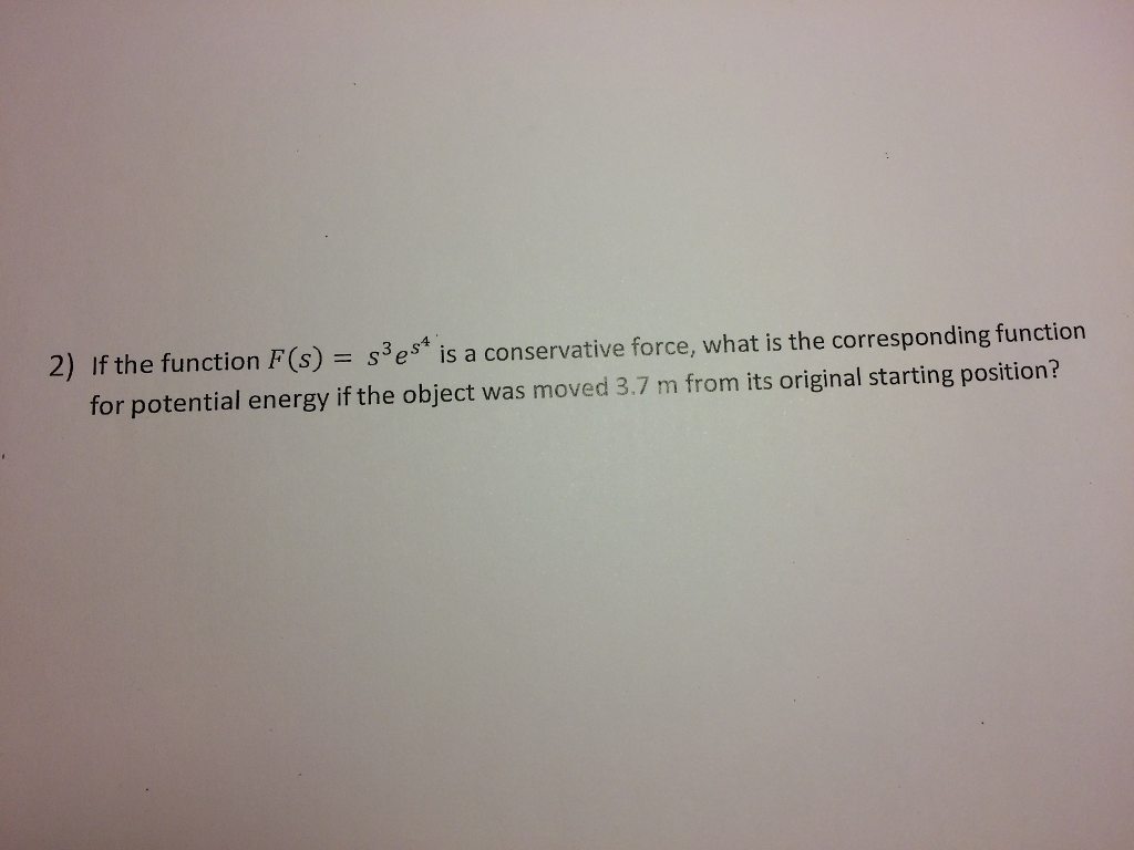Solved If the function F(s) = s^3e^s^4 is a conservative | Chegg.com