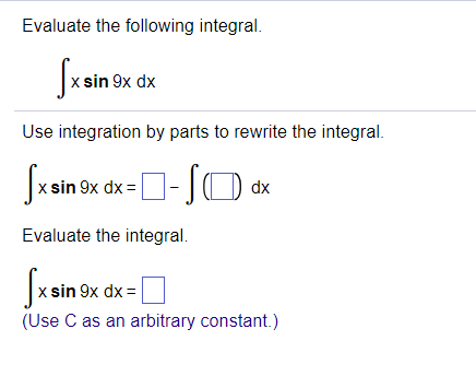Solved Evaluate the following integral. x sin 9x dx Use | Chegg.com