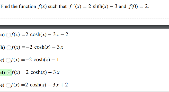 Solved Find the function f(x) such that f '(x) = 2 sinh(x)-3 | Chegg.com