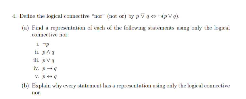 Solved 4. Define the logical connective "nor" (not or) by p | Chegg.com