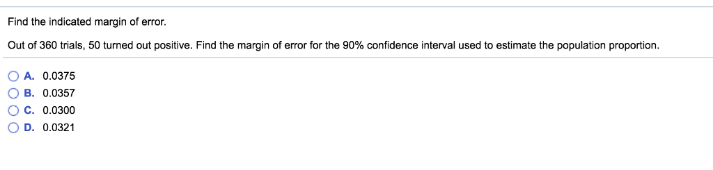Solved Find the indicated margin of error Out of 360 trials, | Chegg.com
