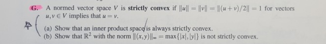 Solved G., A normed vector space V is strictly convex if | Chegg.com