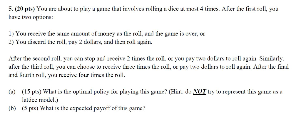 Solved 5. (20 pts) You are about to play a game that | Chegg.com