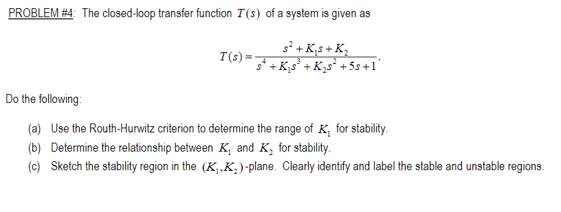 Solved PROBLEM #4: The closed-loop transfer function T(s) of | Chegg.com