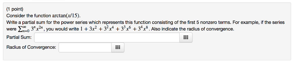 Solved 1 point) Consider the function arctan(x/15). Write a | Chegg.com