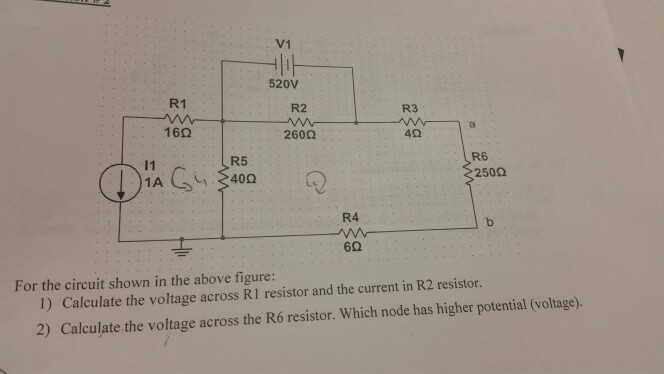 Solved V1 520V R1 R2 R3 16Ω 260Ω 4Ω R5 R6 250Ω R4 6Ω For the | Chegg.com