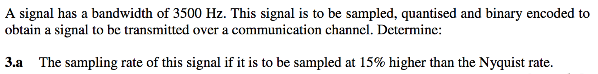 Solved A signal has a bandwidth of 3500 Hz. This signal is | Chegg.com