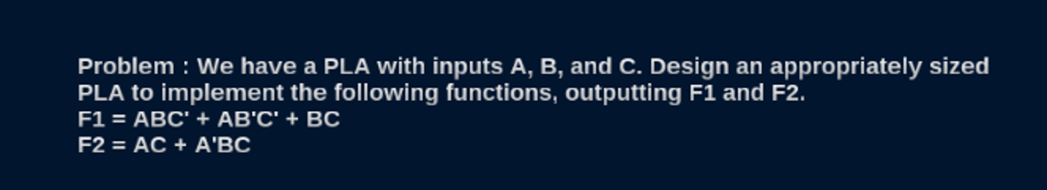 Solved We have a PLA with inputs A, B, and C. Design an | Chegg.com