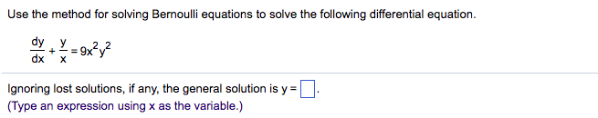 Solved Use the method for solving Bernoulli equations to | Chegg.com