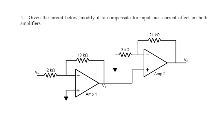 Solved Given the circuit below, modify it to compensate for | Chegg.com