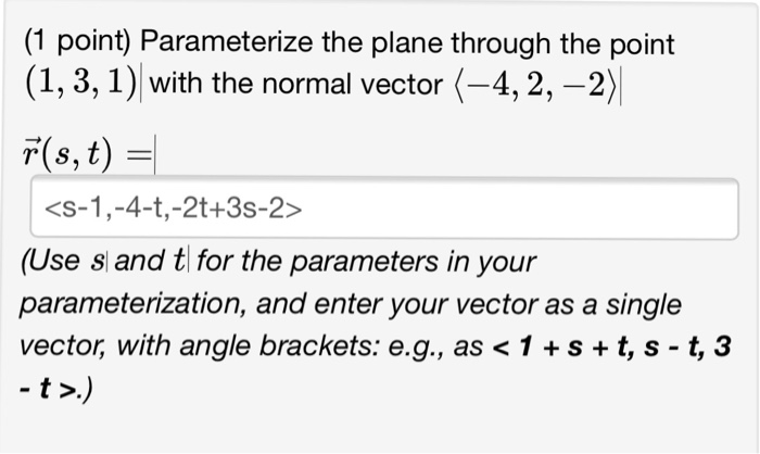 Solved Parameterize the plane through the point (1, 3, 1) | Chegg.com
