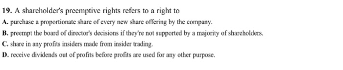 Solved A shareholder's preemptive rights refers to a right | Chegg.com