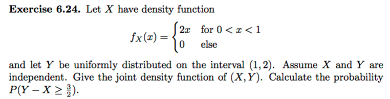 Solved Let X have density function f_X(x) = {2x for 0