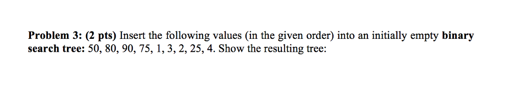 Solved Problem 3: (2 pts) Insert the following values (in | Chegg.com
