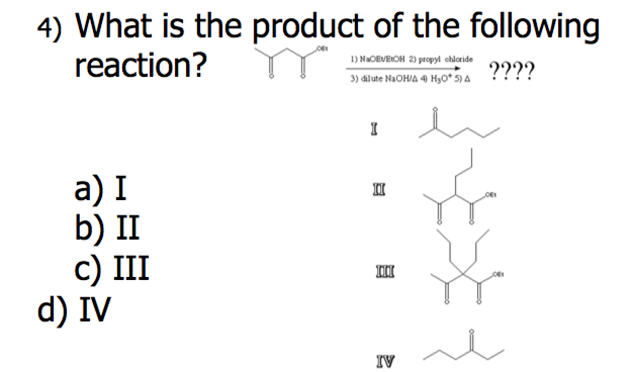 Solved What is the product of the following reaction? I II | Chegg.com