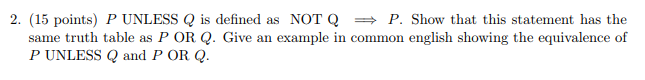 Solved 2, (15 points) P UNLESS Q is defined as NOT Q → P. | Chegg.com