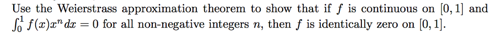 Solved Use The Weierstrass Approximation Theorem To Show