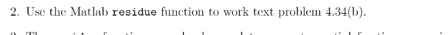Solved 2. Use the Matlab residue function to work text | Chegg.com