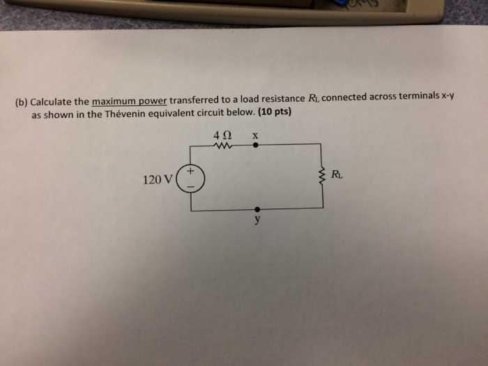 Solved (b) Calculate the maximum power transferred to a load | Chegg.com
