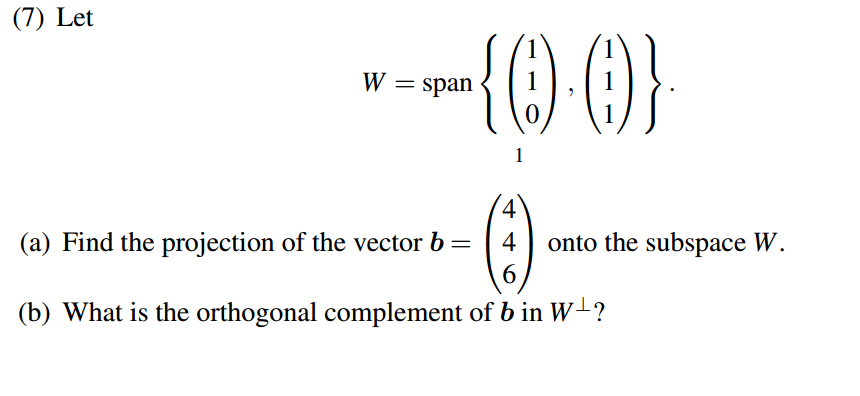 Solved Let w = span {(1 1 0), (1 1 1)}.Find the projection | Chegg.com