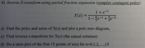 Solved 4) Inverse Z-transform using partial fraction | Chegg.com