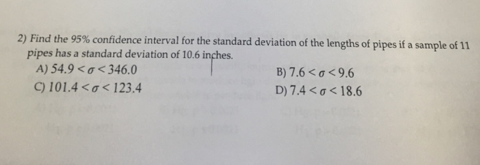 Solved Find the 95% confidence interval for the standard | Chegg.com