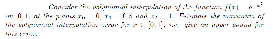 Solved Consider the polynomial interpolation of the function | Chegg.com
