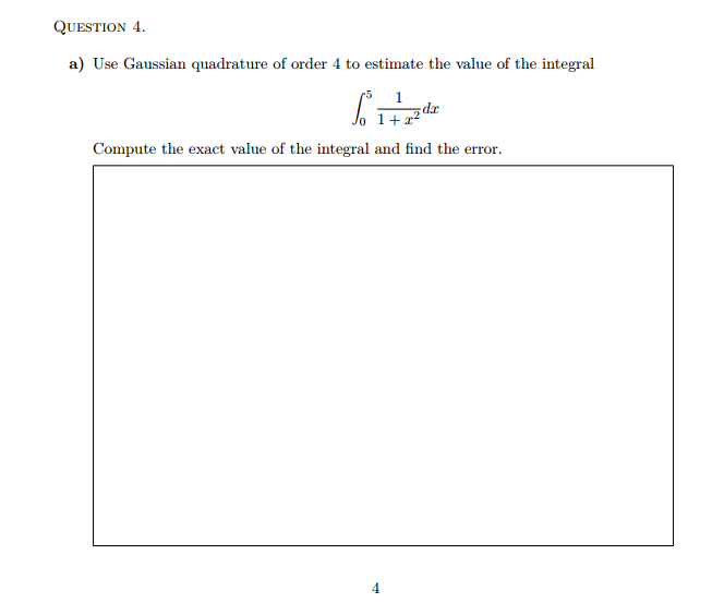 Solved QUESTION 4 a) Use Gaussian quadrature of order 4 to | Chegg.com