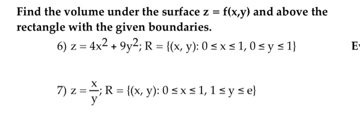 Solved Find the volume under the surface z=f(x,y) and above | Chegg.com