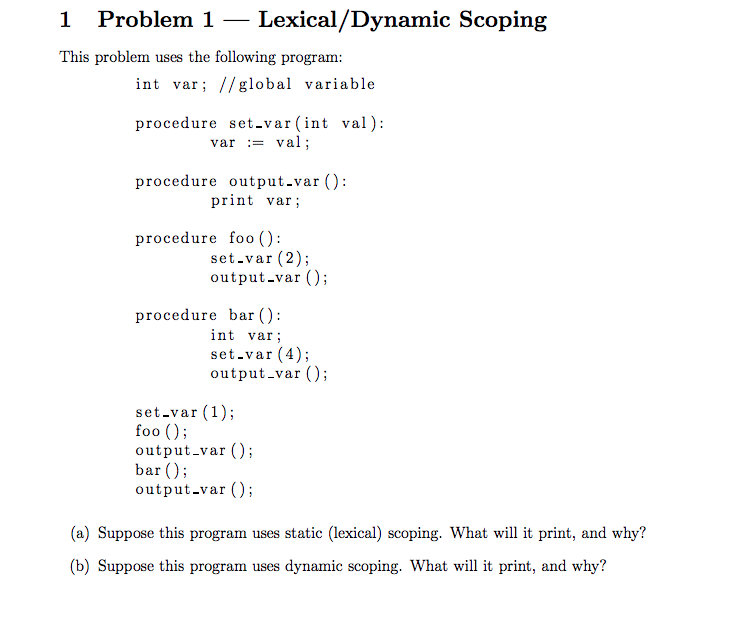 Solved 1 Problem 1 - Lexical/Dynamic Scoping This problem | Chegg.com