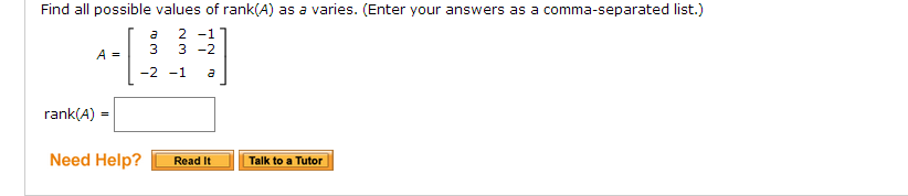 Solved Find all possible values of rank(A) as a varies. | Chegg.com